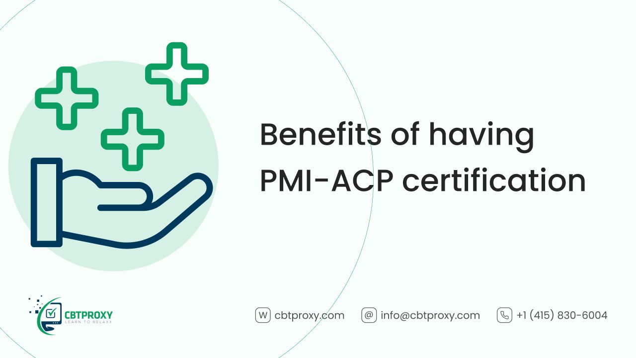 Certificación PMI-ACP: Beneficios y ventajas | CBTProxy • CBTPROXY