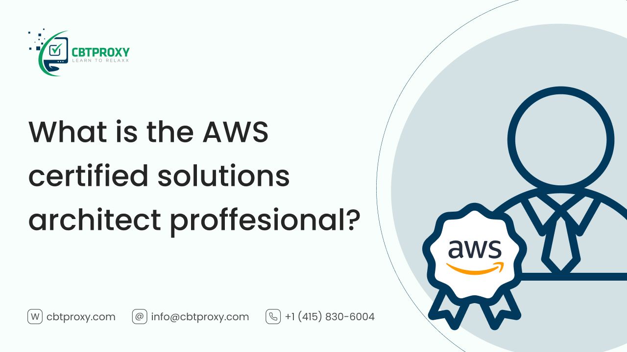 AWS Certified Solutions Architect Professional: Overview | CBTProxy • Sociocube