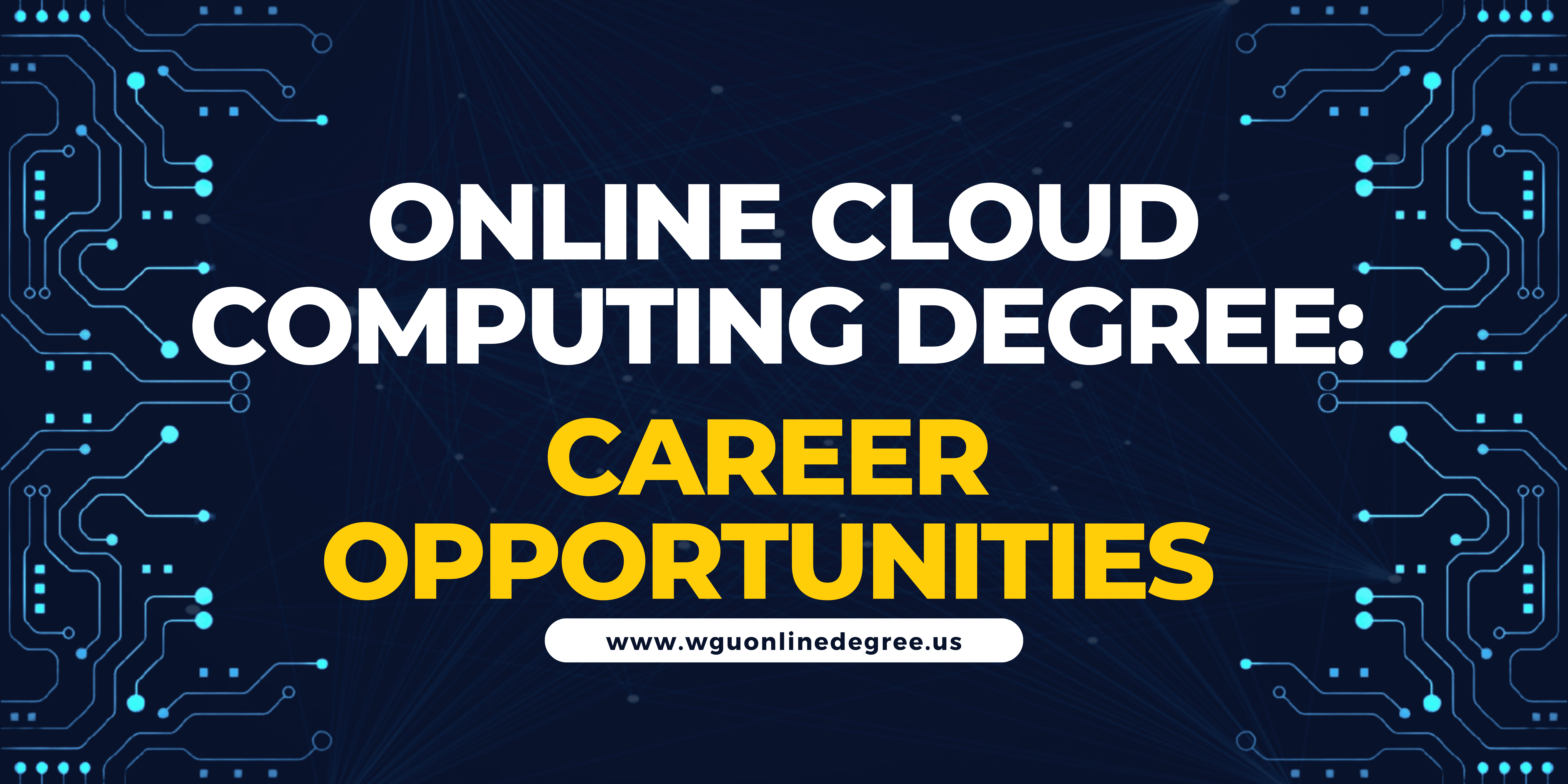 Exploring Career Opportunities with an Online Cloud Computing Degree • CBTPROXY