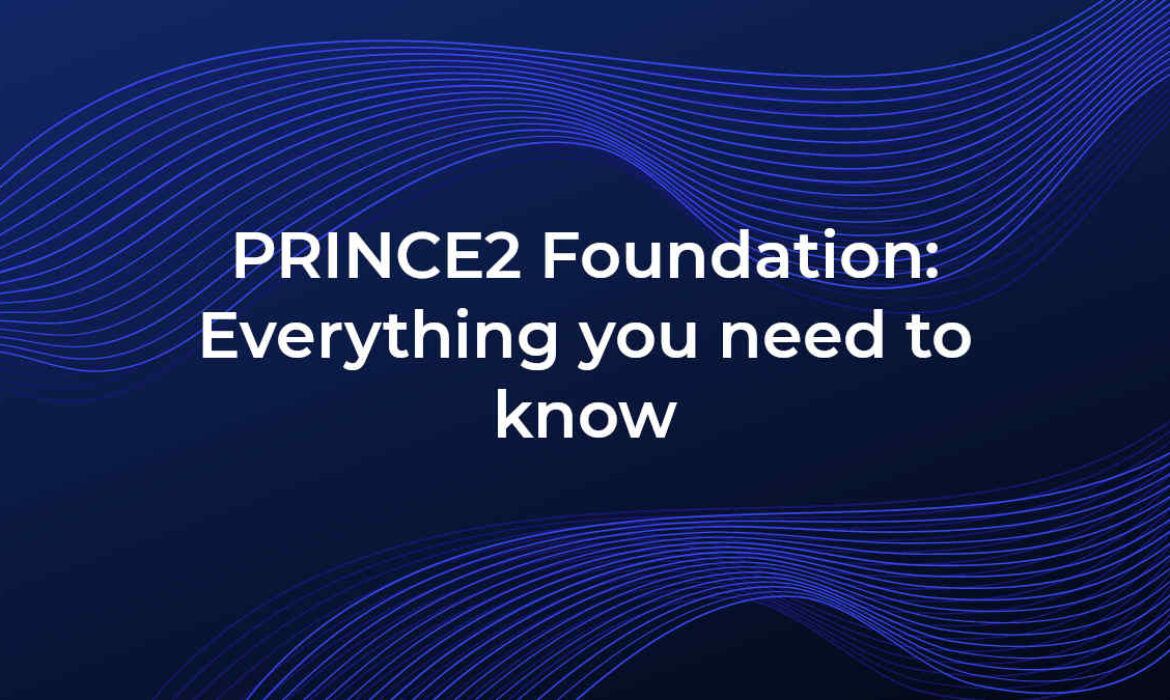 PRINCE2 Foundation: Your Comprehensive Guide • CBTPROXY