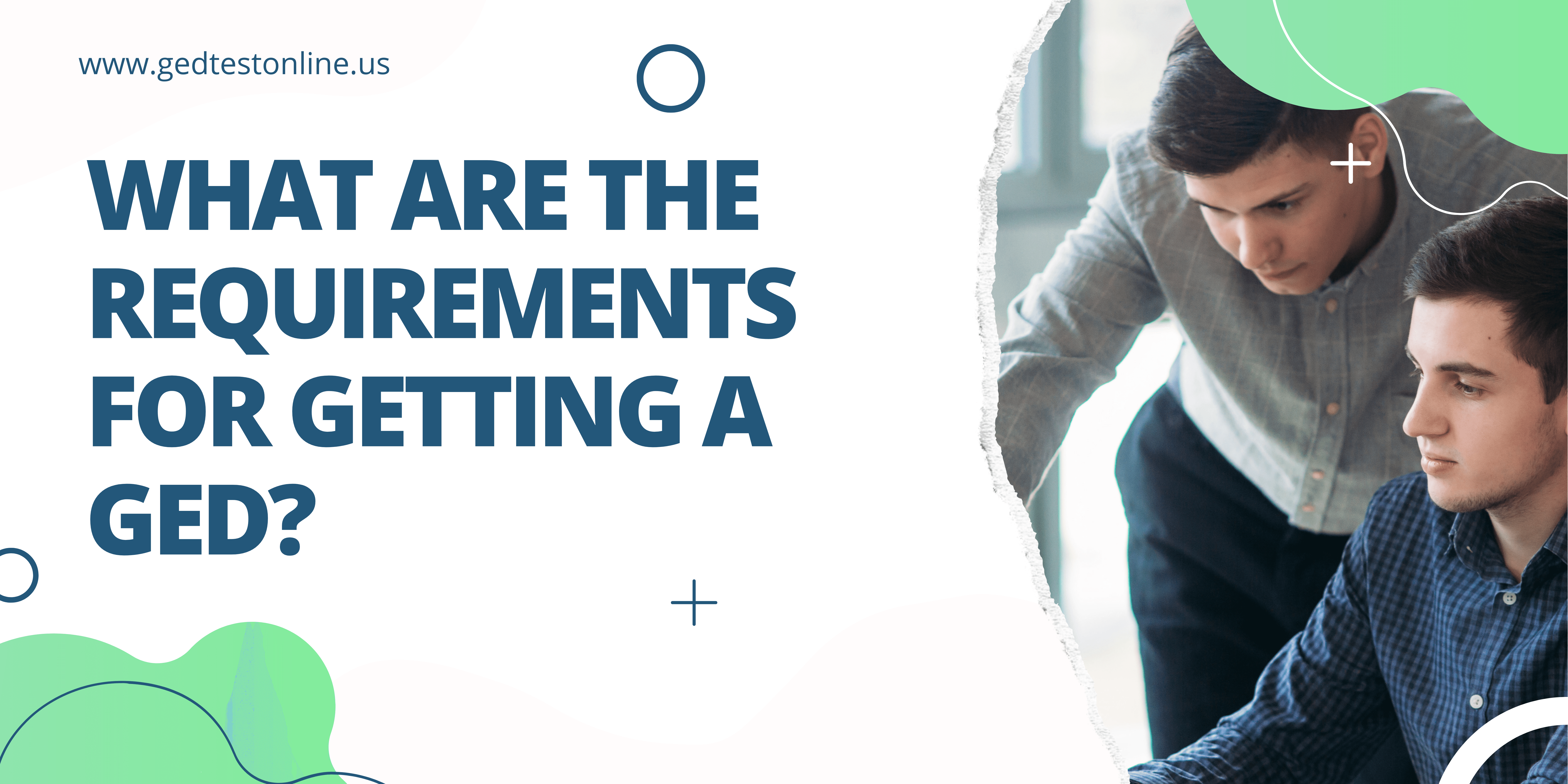 Getting Your GED: Requirements and Steps • CBTPROXY