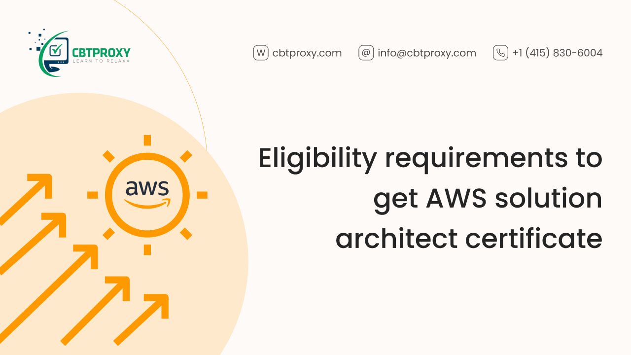 Aws Solution Architect Professional Certification Eligibility Requirements • Cbtproxy